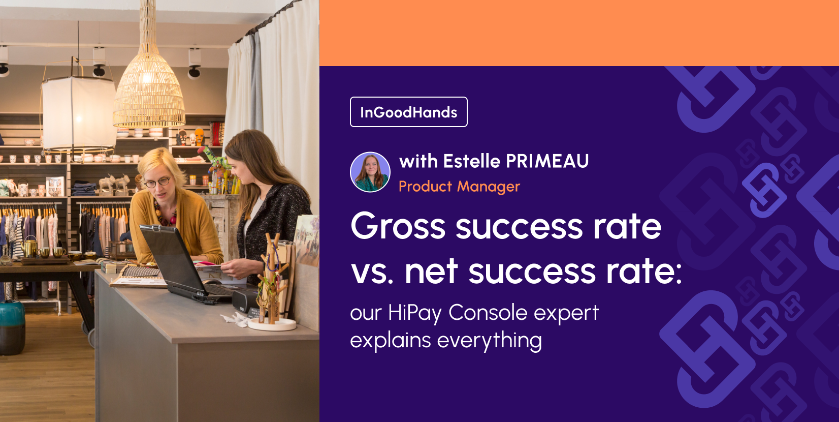 Gross success rate vs. net success rate: our HiPay Console expert ...